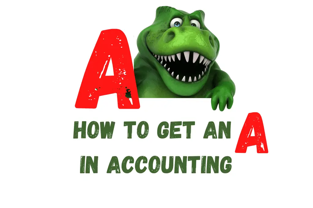 How to Get an A in Accounting in 9 Steps – Accounting How To