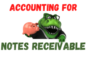 Accounting for Notes Receivable | Accounting Student Guide – Accounting ...