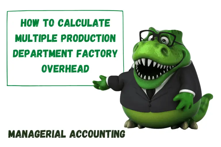 How to Calculate Multiple Production Department Factory Overhead ...
