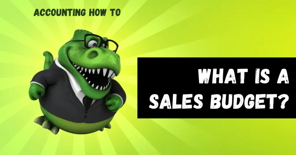 What is a Sales Budget? – Accounting How To
