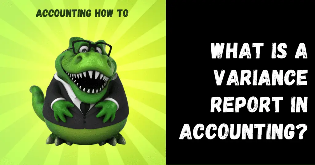 What is a Variance Report in Accounting? – Accounting How To