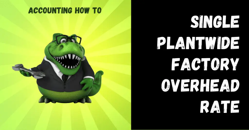 How Do You Calculate Single Plantwide Factory Overhead Rate how-do-you-calculate-single-plantwide-factory-overhead-rate