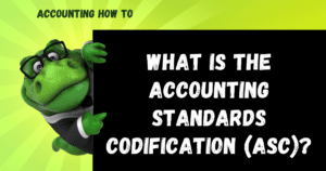 What is the Accounting Standards Codification (ASC)? – Accounting How To