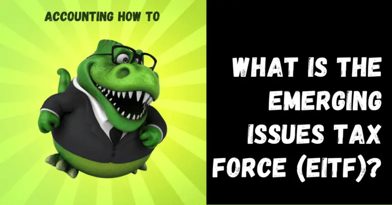 What is the Emerging Issues Tax Force (EITF)? – Accounting How To