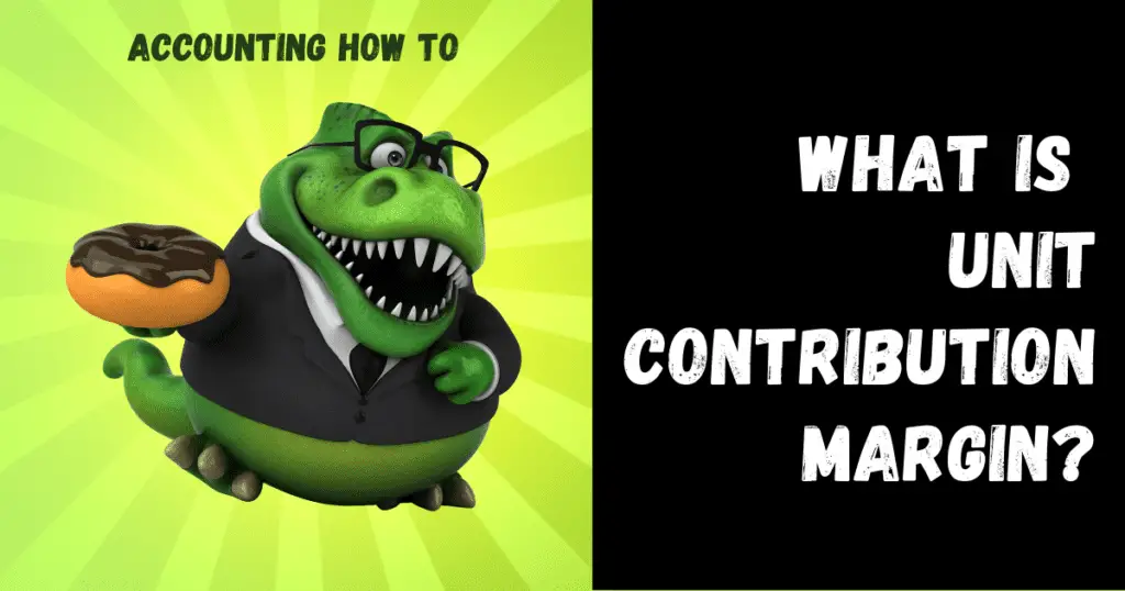 What is Unit Contribution Margin? – Accounting How To