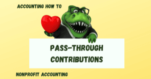 Understanding Pass-Through Contributions in Nonprofit Accounting ...