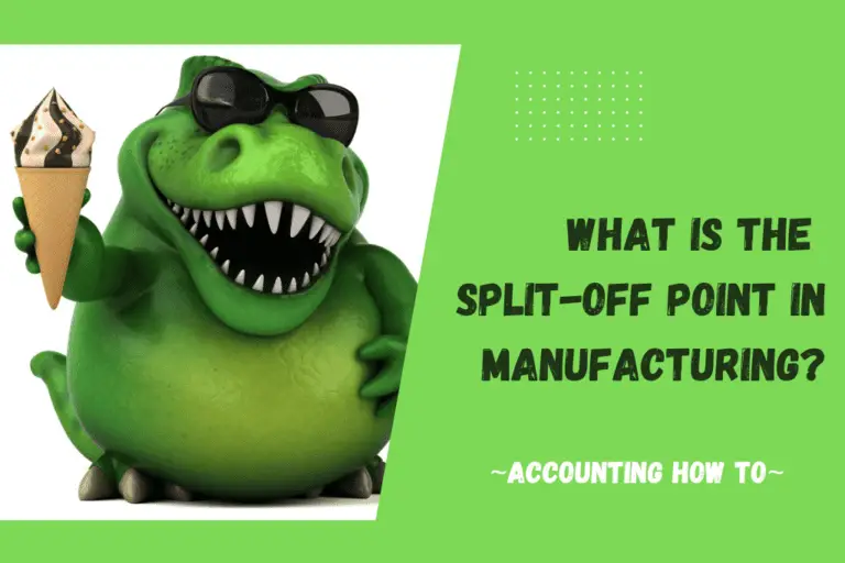 What is the Split-off Point in Manufacturing? – Accounting How To