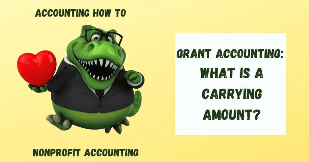 Grant Accounting: What is a Carrying Amount? – Accounting How To