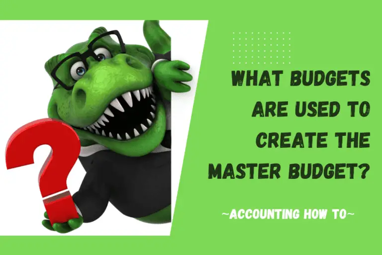 What Budgets are Used to Create the Master Budget? – Accounting How To