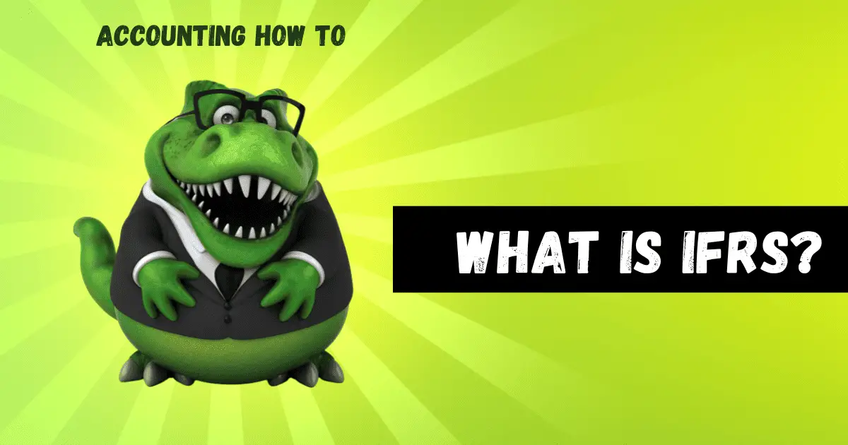 What is IFRS: International Financial Reporting Standards – Accounting ...