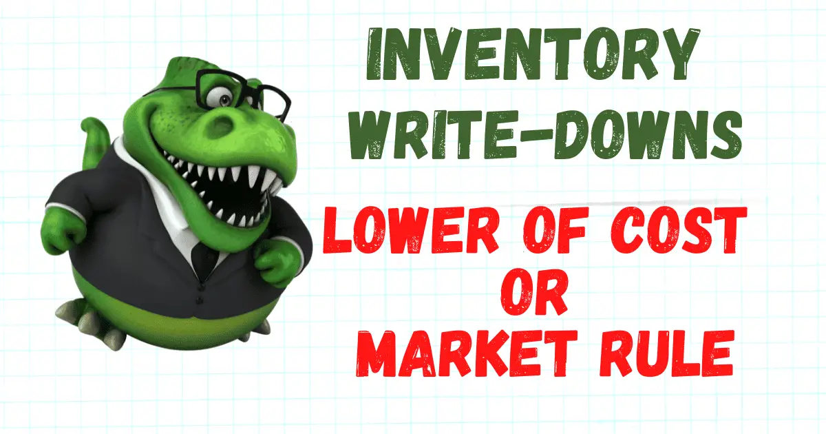 Inventory Write-downs: Lower of Cost or Market Rule – Accounting How To