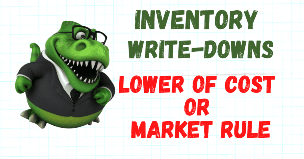 Inventory Write-downs: Lower of Cost or Market Rule – Accounting How To Inventory Write-downs: Lower of Cost or Market Rule – Accounting How To