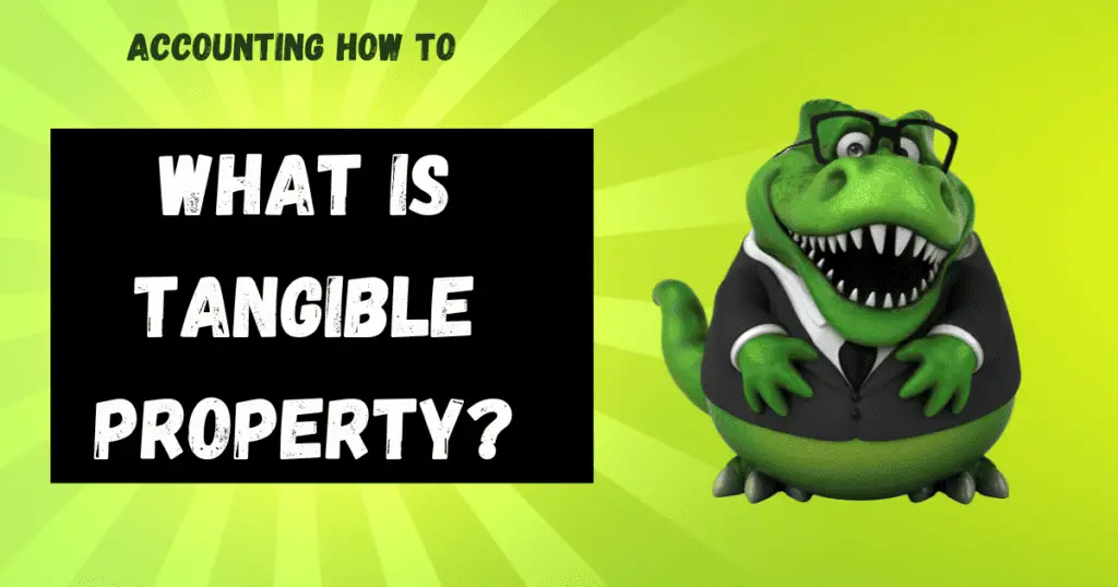 What is Tangible Property? – Accounting How To
